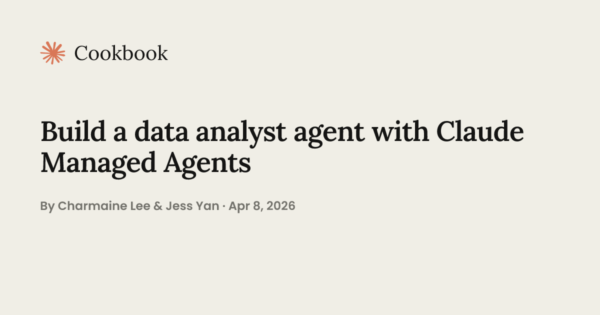 Build a data analyst agent with Claude Managed Agents | Claude Cookbook