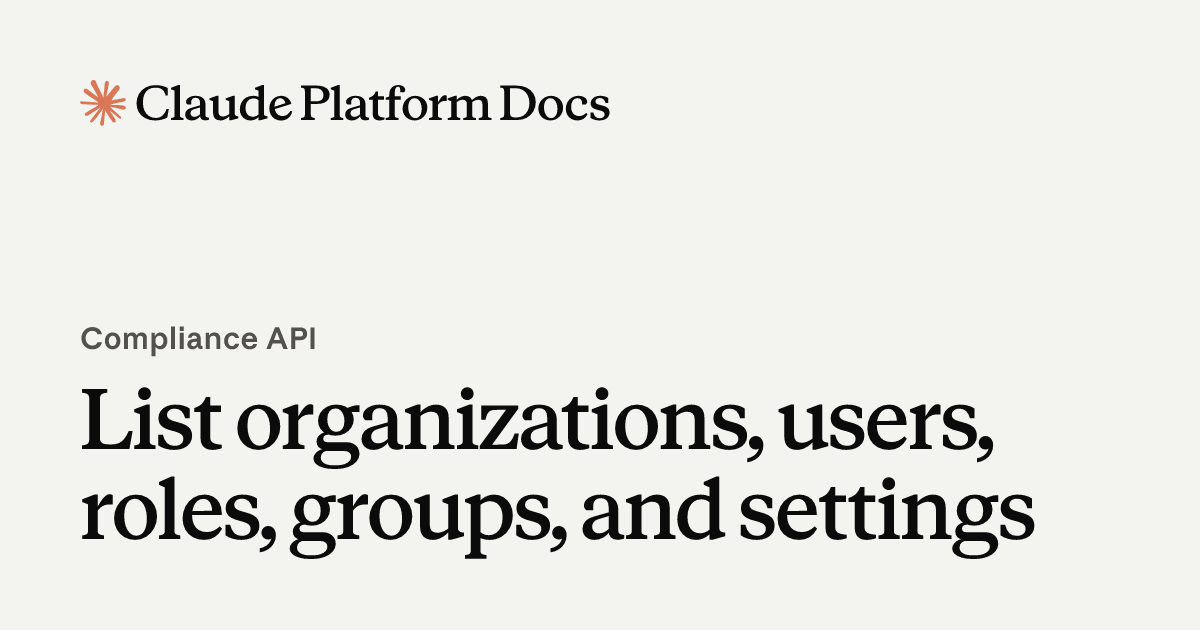 List organizations, users, roles, groups, and settings - Claude ...