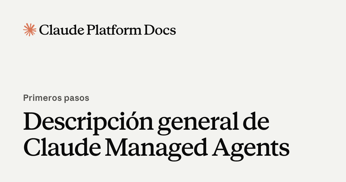 Descripción general de Claude Managed Agents - Claude Platform Docs
