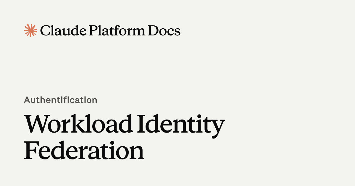 Workload Identity Federation - Claude Platform Docs
