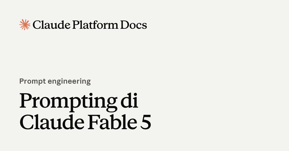 Prompting di Claude Fable 5 - Claude Platform Docs