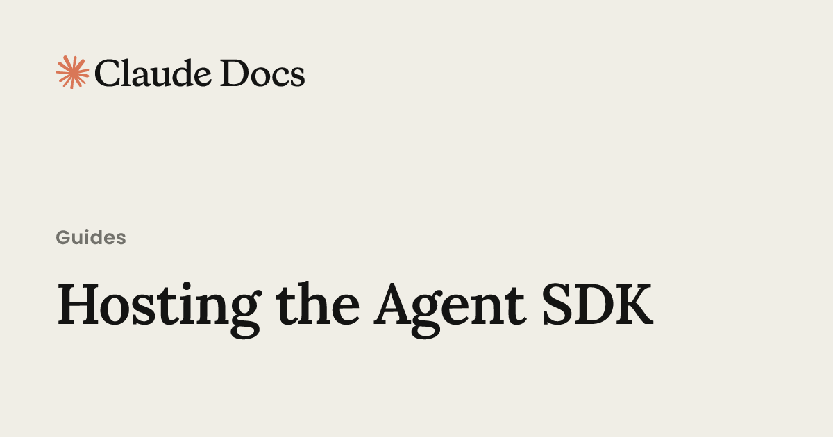 Hosting the Agent SDK - Claude Docs