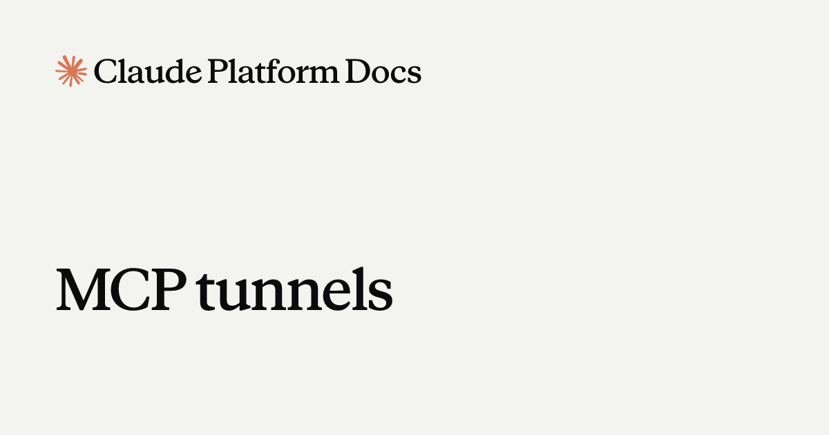 MCP tunnels - Claude Platform Docs