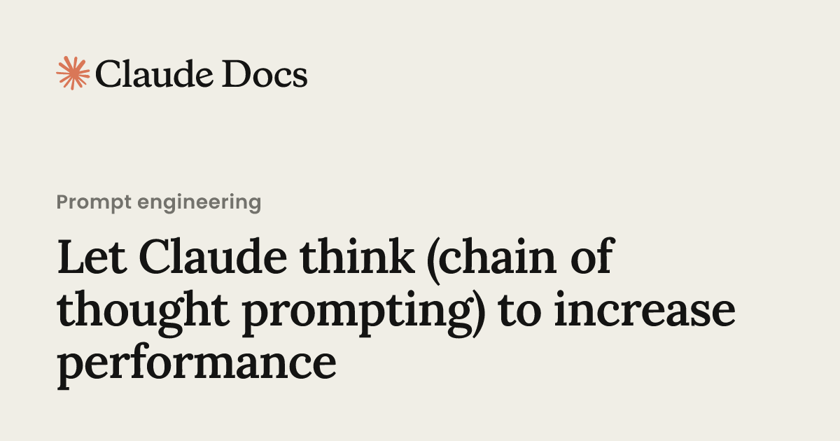 Let Claude think (chain of thought prompting) to increase performance ...