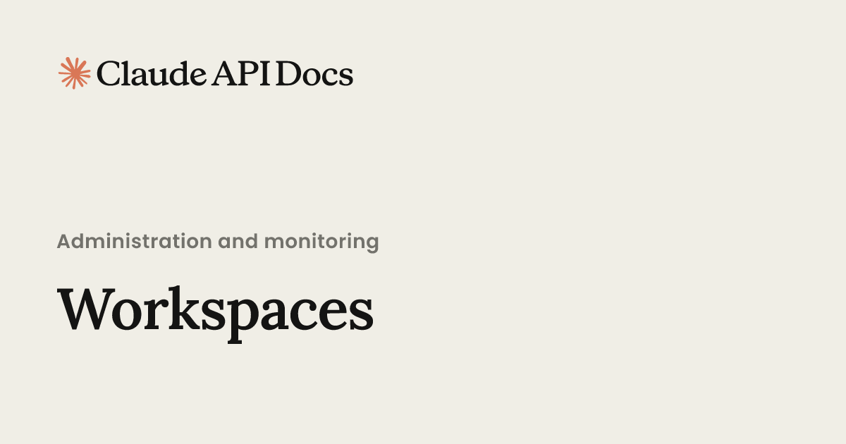 Workspaces - Claude API Docs