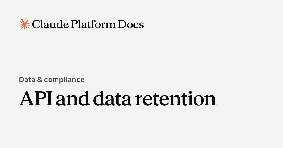 API and data retention - Claude Platform Docs