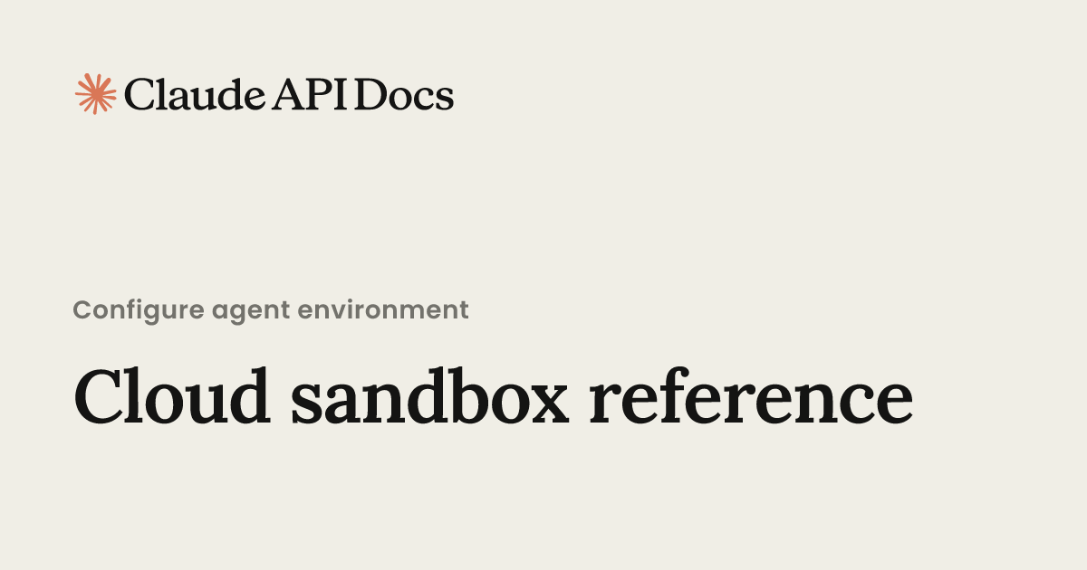 Cloud sandbox reference - Claude API Docs