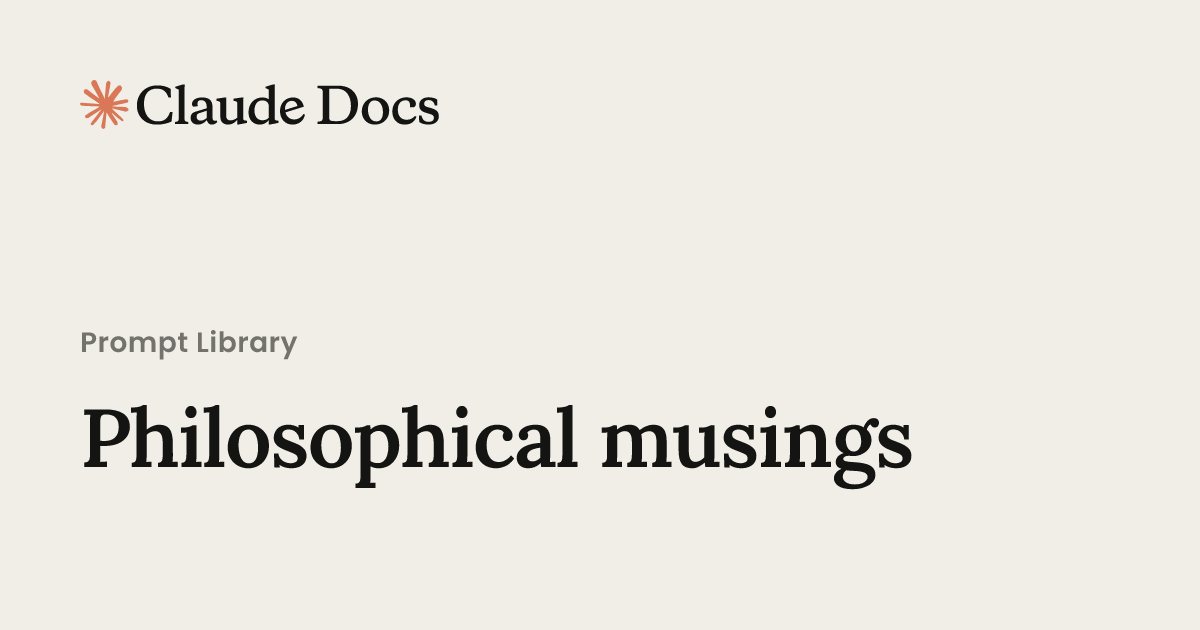 Philosophical musings - Claude Docs