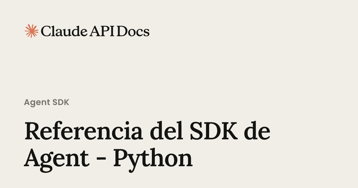 Referencia del SDK de Agent - Python - Claude API Docs