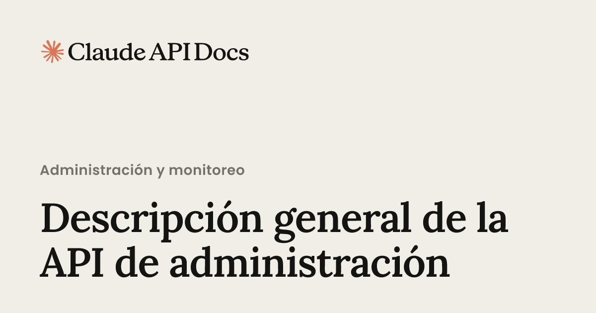 Descripción general de la API de administración - Claude API Docs