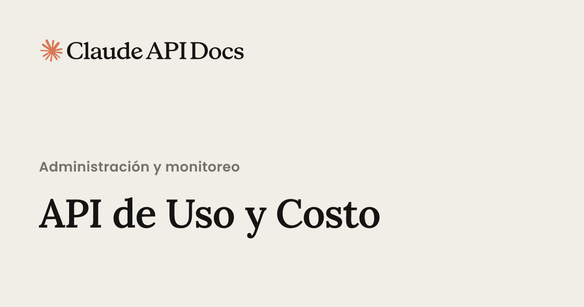 API de Uso y Costo - Claude API Docs