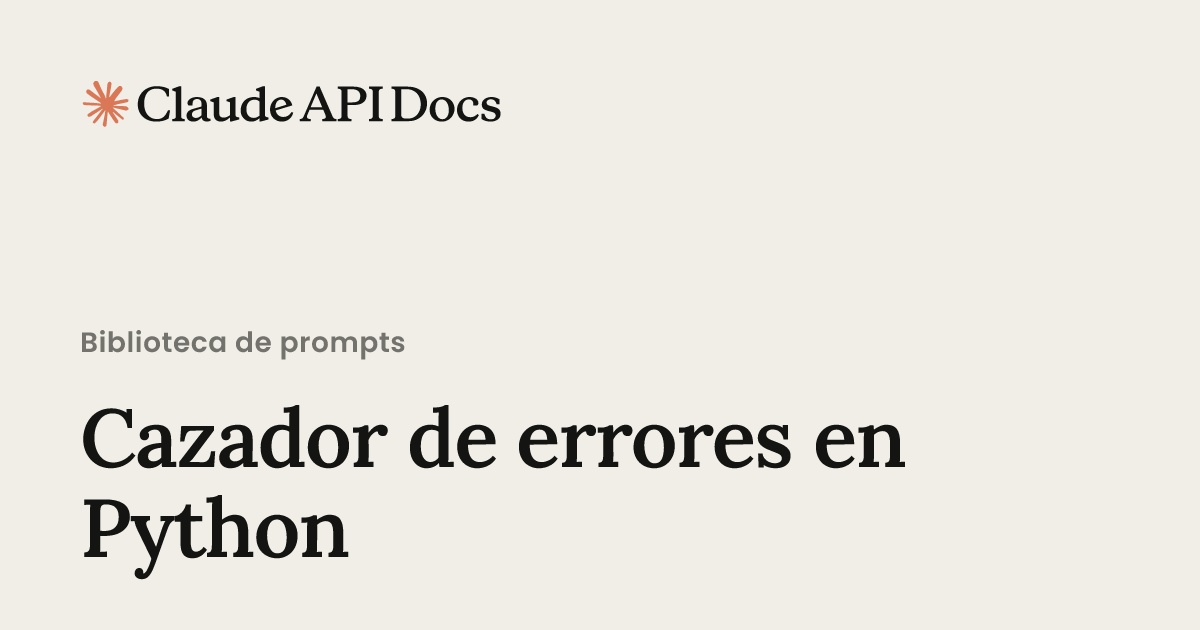 Cazador de errores en Python - Claude API Docs