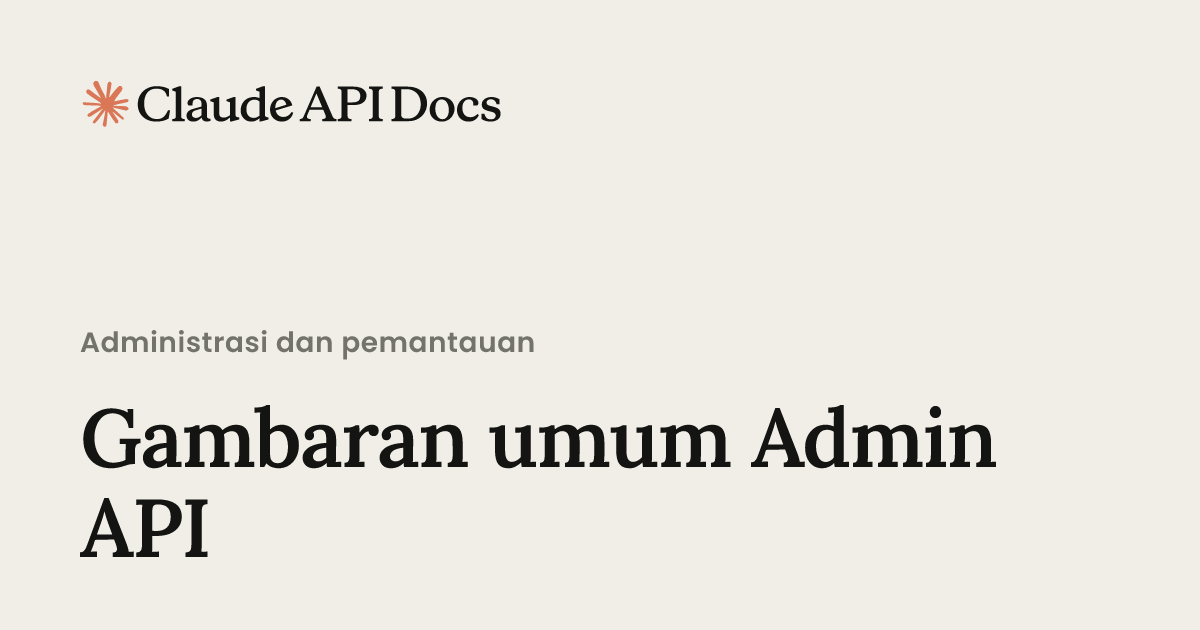 Gambaran umum Admin API - Claude API Docs