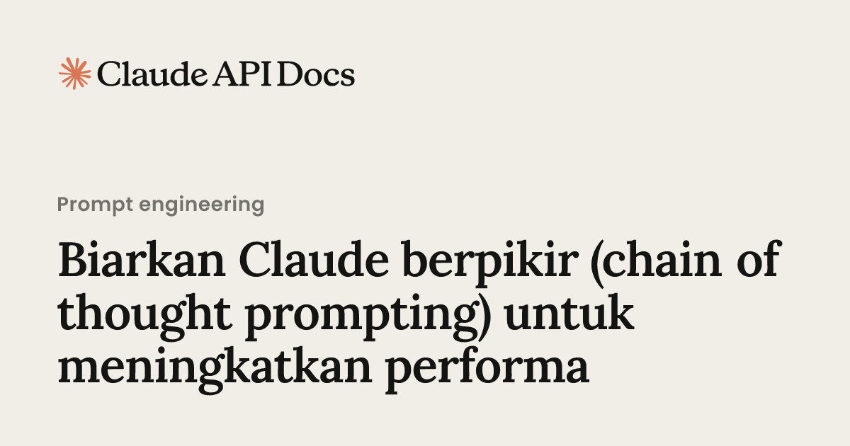 Biarkan Claude berpikir (chain of thought prompting) untuk meningkatkan performa - Claude API Docs