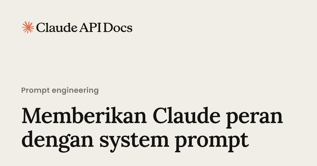 Memberikan Claude peran dengan system prompt - Claude API Docs